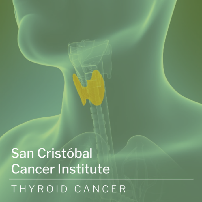 Thyroid Cancer Facts - San Cristóbal Cancer Institute