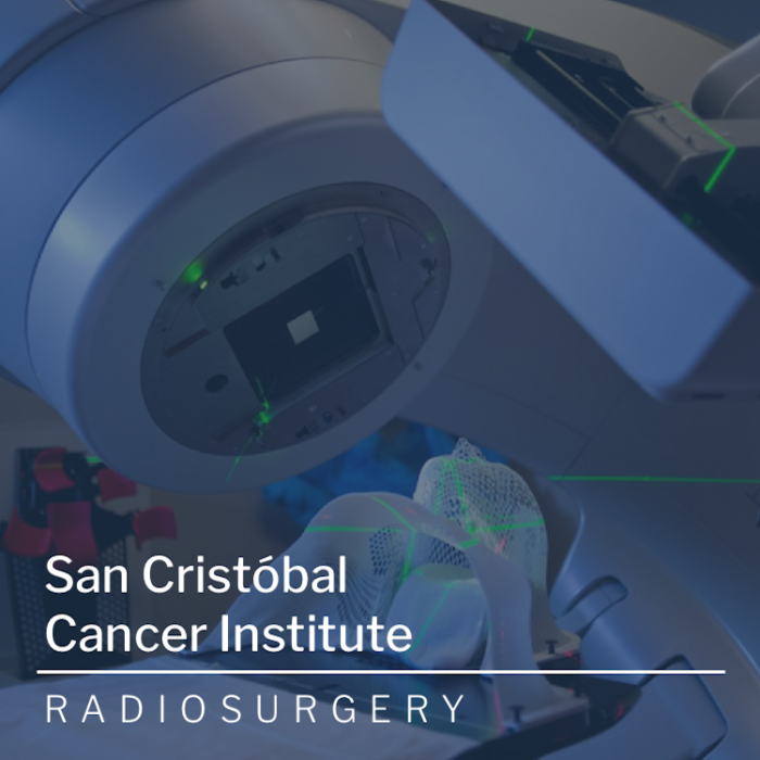 Radiosurgery | San Cristóbal Cancer Institute