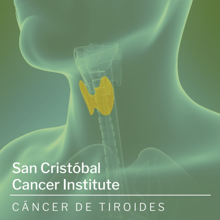 Información sobre Cáncer de Tiroides - San Cristóbal Cancer Institute